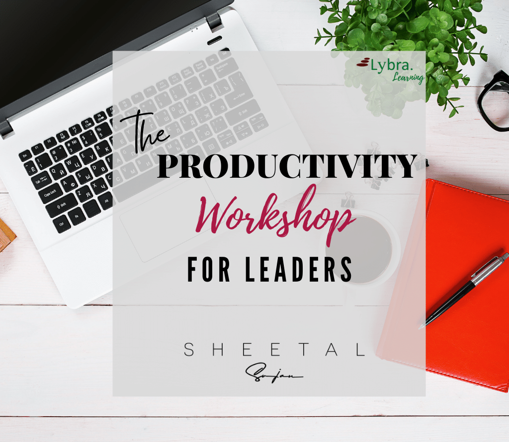 The Productivity Workshop For Leaders Event - Sheetal Sujan